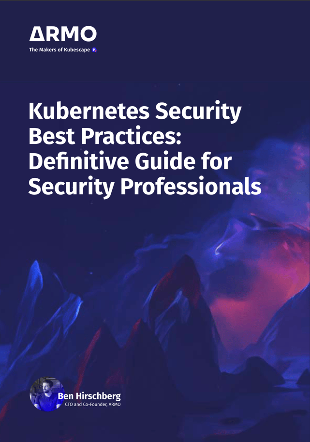 K8s Security Best Practices: Definitive Guide for Security Pros K8s Security Best Practices: Definitive Guide for Security Pros